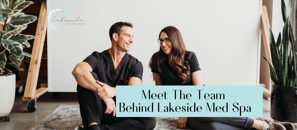 Meet The Owners of Lakeside Med Spa - Lakeside Med Spa & IV Lounge